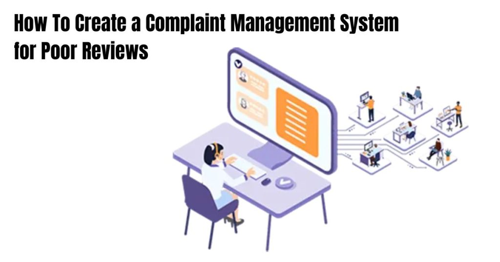 How To Create a Complaint Management System for Poor Reviews | Pro Real Tech